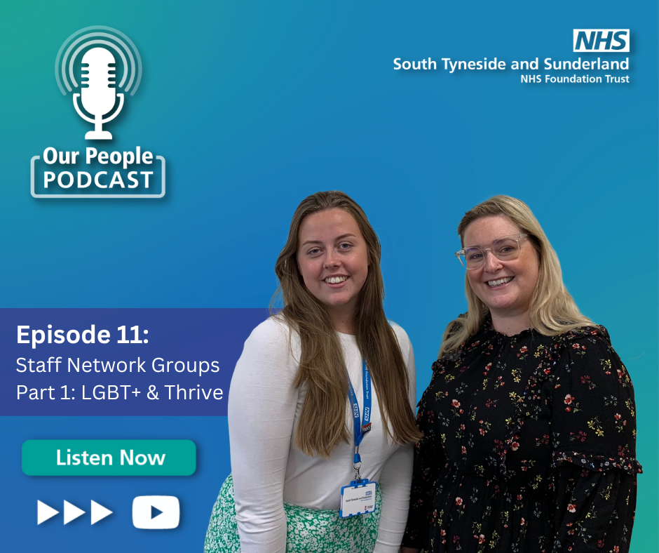Our People Podcast :: South Tyneside and Sunderland NHS Foundation Trust
